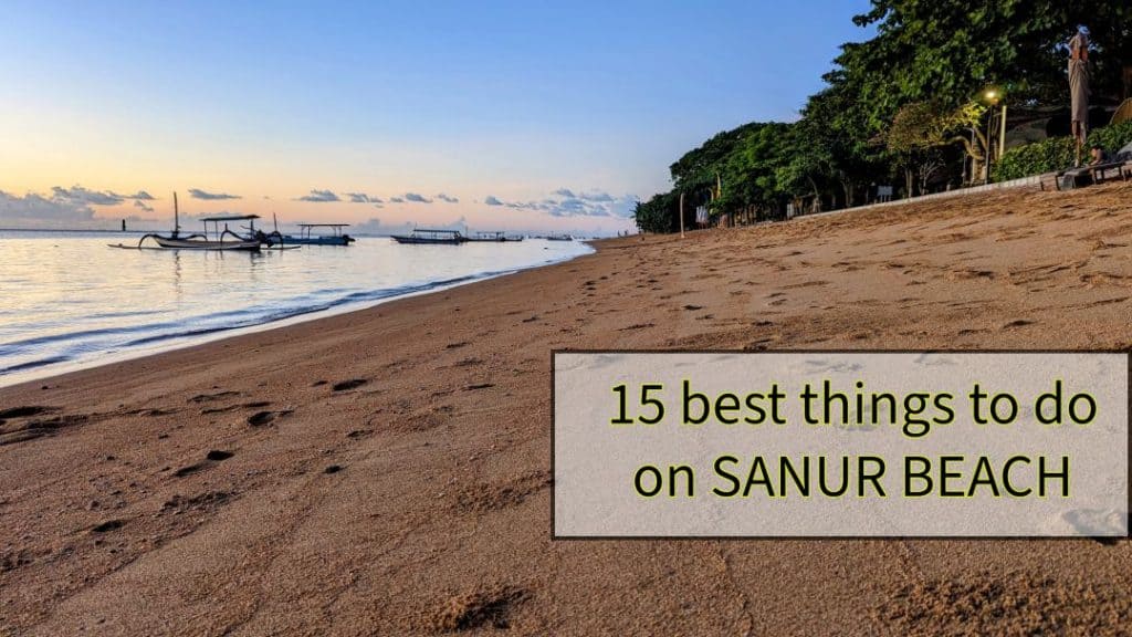 15 best things to do at Sanur Beach - Things to do in Sanur